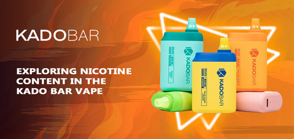 Exploring Nicotine Content in the Kado Bar Vape